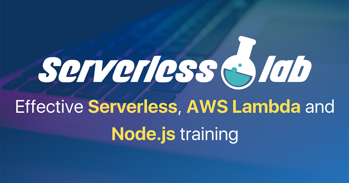 Serverless Lab - Serverless workshops from serverless and AWS experts